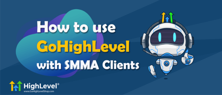How To Use Gohighlevel With SMMA Clients - Top GHL Snapshots