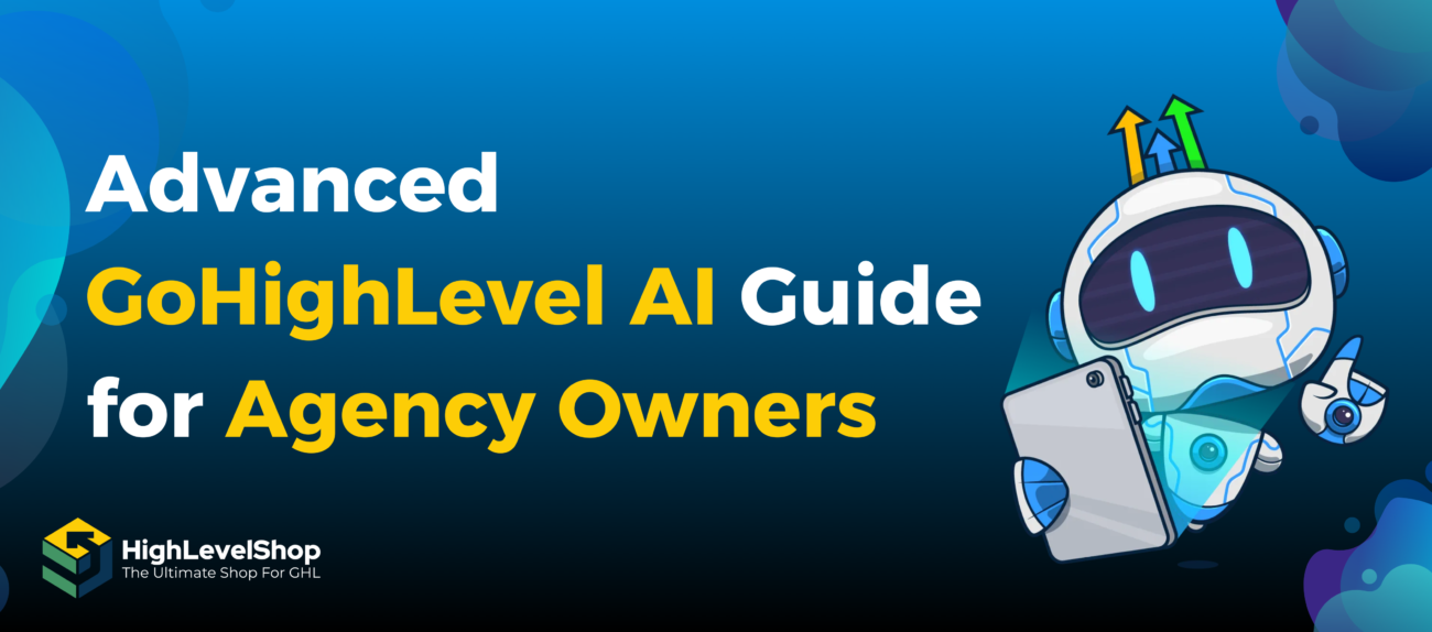 Advanced GoHighLevel AI Guide For Agency Owners - Top GHL Snapshots